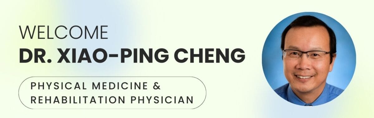 Welcome Dr. Xiao-Ping Cheng - Newest Addition to Physical Medicine and ...